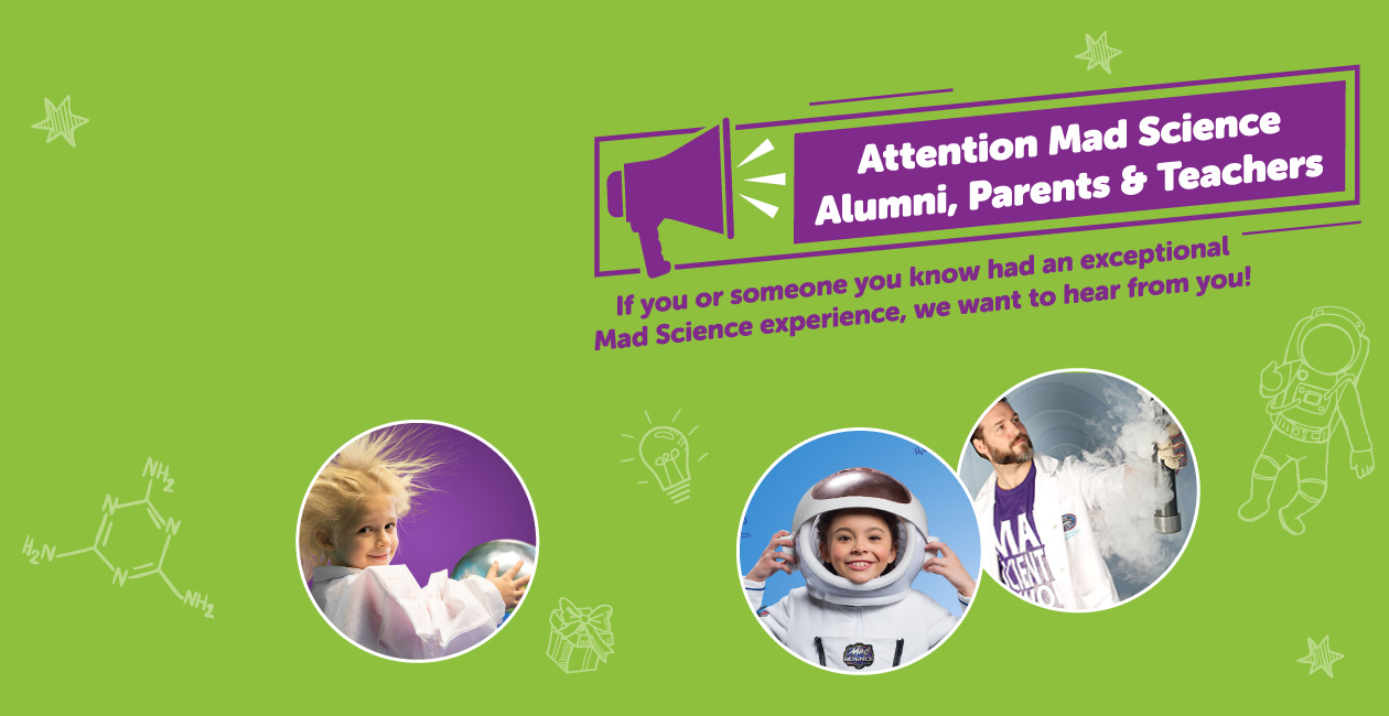 Your Mad Science Story | Mad Science
